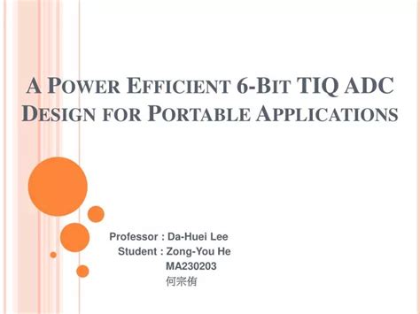 Ppt A Power Efficient 6 Bit Tiq Adc Design For Portable Applications Powerpoint Presentation
