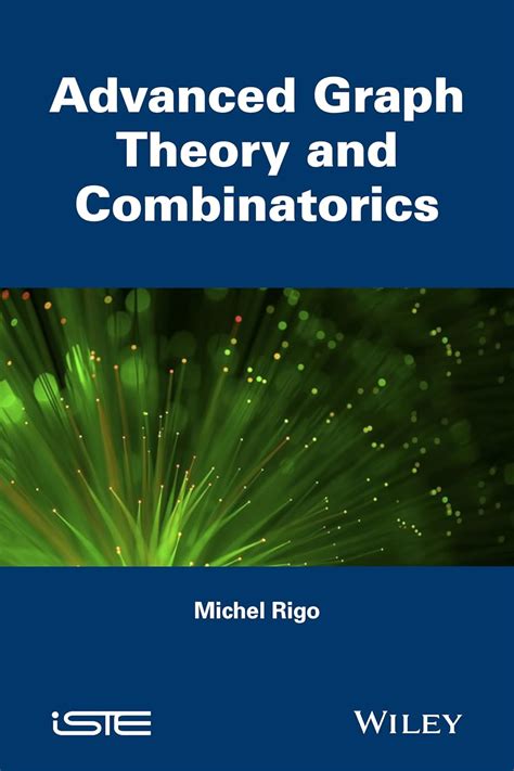 Advanced Graph Theory And Combinatorics Computer Engineering Rigo Michel 9781848216167