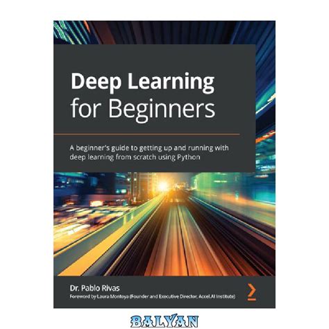 دانلود کتاب Deep Learning For Beginners A Beginners Guide To Getting Up And Running With Deep