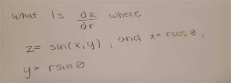 Solved What Is Dz Or Where And X Rcos A Z Sin X Y Y Rsing Chegg Com
