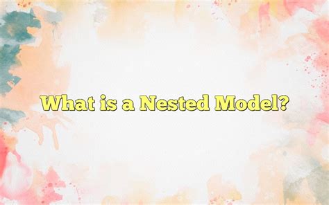 What Is A Nested Model