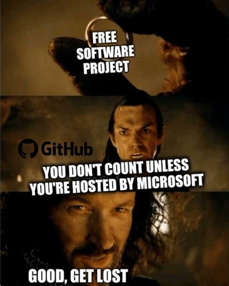 Meme Github Isnt Free Hosting Its All About Control By Microsoft Techrights