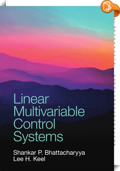 Linear Multivariable Control Systems Shankar P Bhattacharyya Lee H Keel Book2look