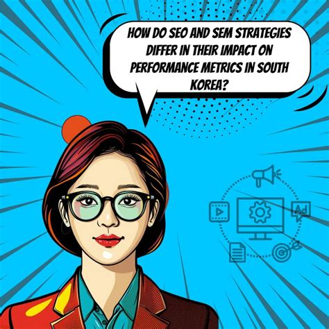 Performance Metrics Analyzing Seo And Sem Success In South Korea