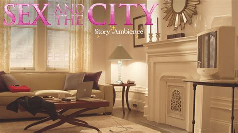 Mirandas Apartment 💼 Sex And The City Ambience Asmr Youtube
