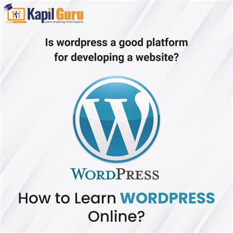 Is Wordpress Good Platform To Develop Website By Kapilguru Edutech