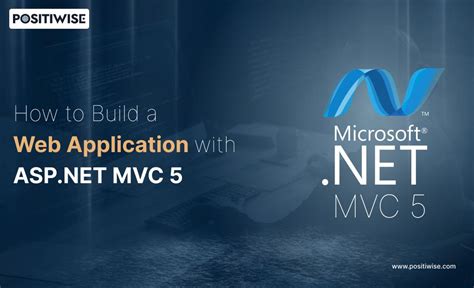 How To Build A Web Application With Asp Net Mvc 5 Positiwise Infotech Pvt Ltd Posted On The