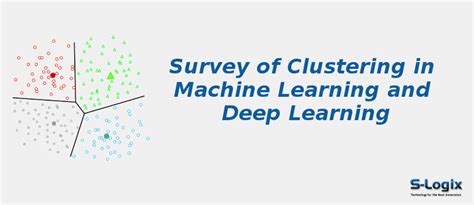 Clustering Algorithms In Machine Learning And Deep Learning S Logix