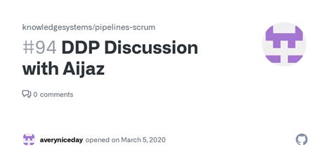 Ddp Discussion With Aijaz · Issue 94 · Knowledgesystemspipelines Scrum · Github