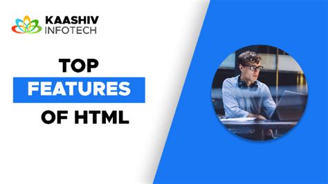 top features of html kaashiv infotech blog