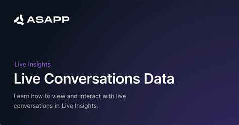 Live Conversations Data Asapp Docs
