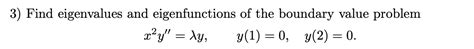 Solved 3 Find Eigenvalues And Eigenfunctions Of The