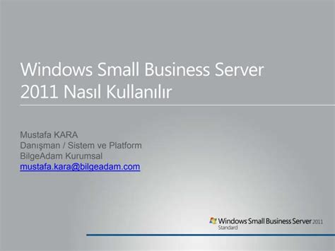 Windows Small Business Server 2011 Nasıl Kullanılır Ppt