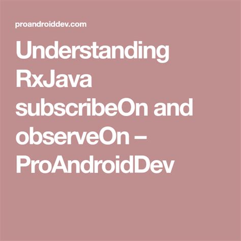 Understanding Rxjava Subscribeon And Observeon Proandroiddev Understanding Podcasts Let It Be