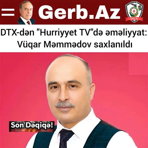 Hüquq Mühafizə Orqanları Hurriyyet Tvdə əməliyyat Keçirib Gerb•az