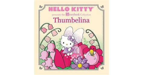 Hello Kitty Presents The Storybook Collection Thumbelina By Sanrio