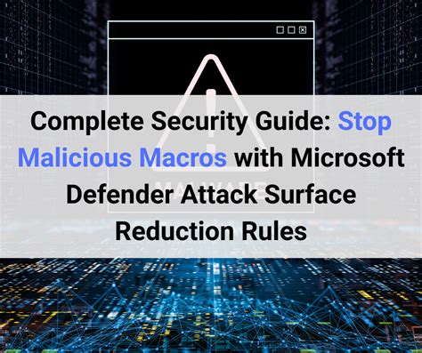 Complete Security Guide Stop Malicious Macros With Microsoft Defender