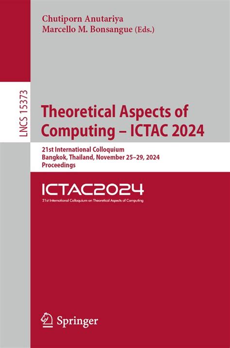 Lecture Notes In Computer Science Theoretical Aspects Of Computing Ictac 2024 Bol