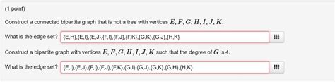 Solved 1 Point Construct A Connected Bipartite Graph That