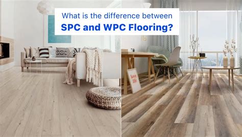 What Is The Difference Between Spc And Wpc Flooring Buildmyplace