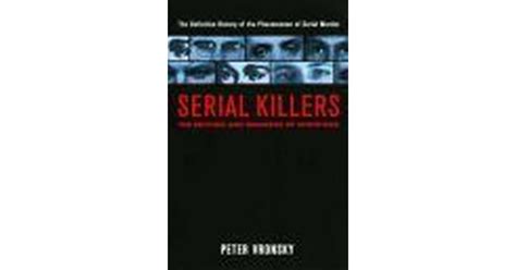 Serial Killers The Method And Madness Of Monsters The Methods And