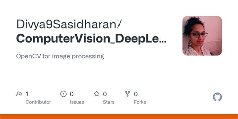 Github Divya9sasidharancomputervisiondeeplearningopencv Opencv