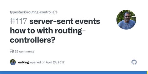 Server Sent Events How To With Routing Controllers · Issue 117 · Typestackrouting Controllers