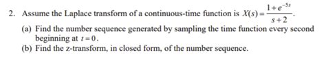 Solved 2 Assume The Laplace Transform Of A Continuous Time