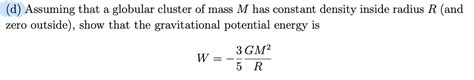 Solved D Assuming That A Globular Cluster Of Mass M Has