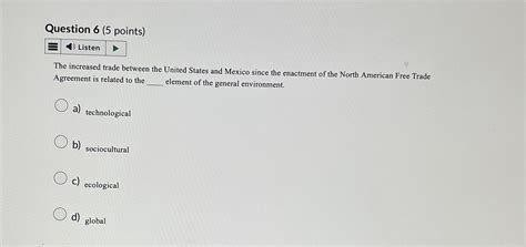 solved question 6 5 ﻿points listenthe increased trade