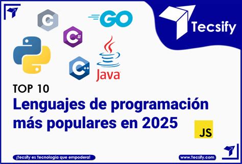 Los 10 Lenguajes De Programación Más Populares En 2025 La Era De La Ia Tecsify Blog