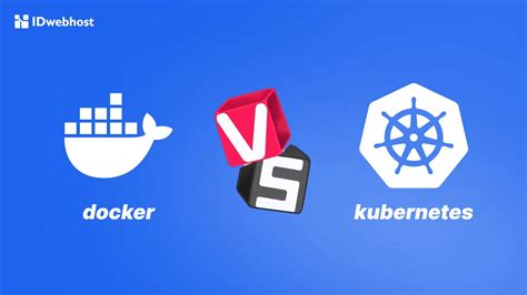 Perbedaan Docker Vs Kubernetes Bisakah Digunakan Bersama