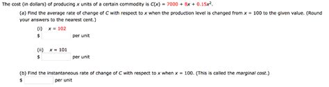 Solved The Cost In Dollars Of Producing X Units Of A