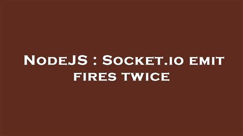 Nodejs Emit Fires Twice Youtube