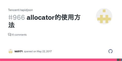 allocator的使用方法 · issue 966 · tencent rapidjson · github