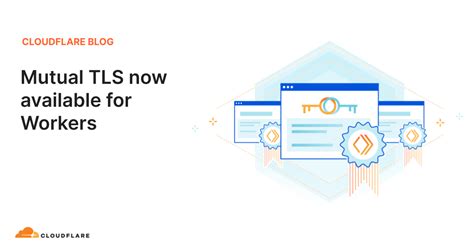 Mutual Tls Now Available For Workers