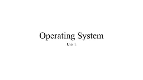 1operating System Unit 1pptx Evolution Of Operating Systems Batch Timesharing