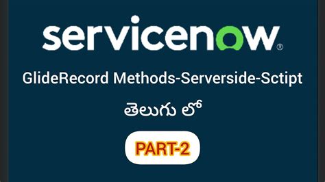 Gliderecord Methods Serverside Script Softwaredevelopment Nowlearningsnow Servicenow