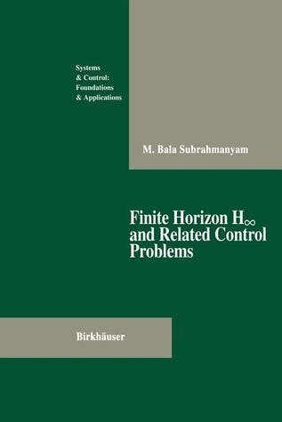 Finite Horizon H And Related Control Problems By M Bala Subrahmanyam Goodreads