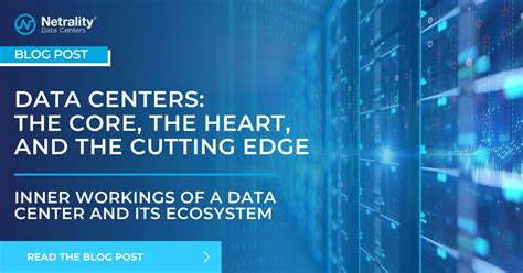 Netrality Data Centers On Linkedin Data Centers The Core The Heart And The Cutting Edge