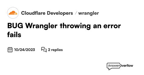 🐛 Bug Wrangler Throwing An Error Fails Cloudflare Developers