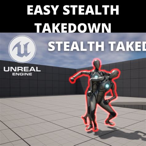 The Easiest Way To Make A Stealth Takedown In Unreal Engine 5 Community Tutorial