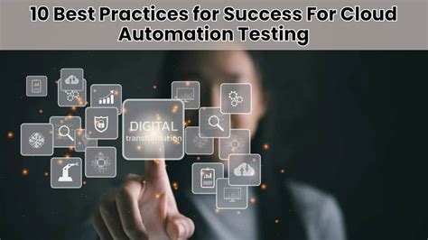 Best Practices For Success In Cloud Automation Testing