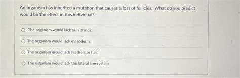 Solved An Organism Has Inherited A Mutation That Causes A