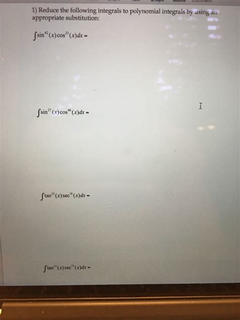 Solved Reduce The Following Integrals To Polynomial