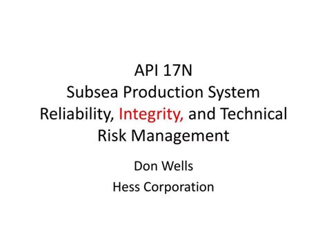 Ppt Api 17n Subsea Production System Reliability Integrity And Technical Risk Management