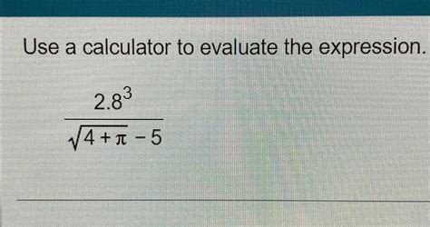 Solved Use a calculator to evaluate the expression2 834 π2 5 Chegg com