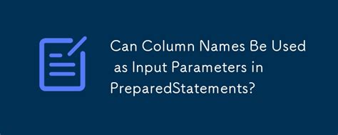can column names be used as input parameters in preparedstatements mysql tutorial php cn