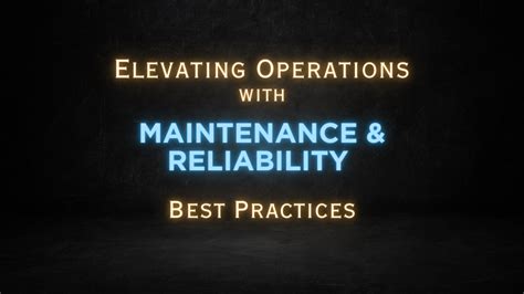 maintenance and reliability for operational efficiency