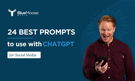 24 Best ChatGPT Prompts To Use For Social Media Blue Moose Media
